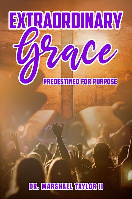 Extraordinary Grace by Dr. Marshall Taylor II – Biblio Bookstore